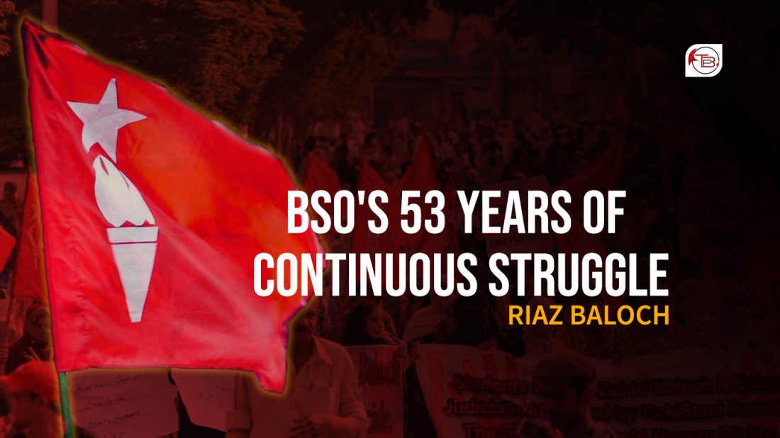 BSO's 53 Years of Continuous Struggle - Riaz Baloch | The Balochistan Post
