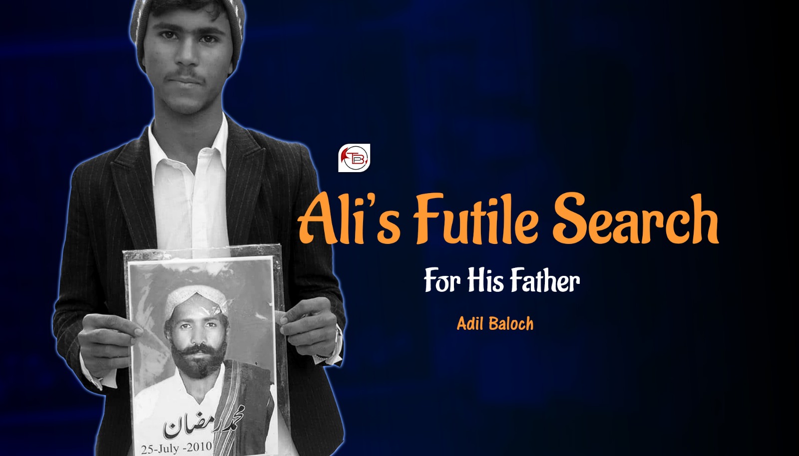 Ali’s Futile Search For His Father - Adil Baloch | The Balochistan Post