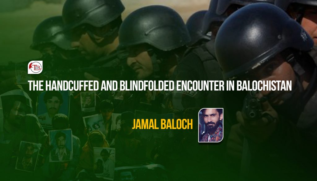 The Handcuffed and Blindfolded Encounter in Balochistan - Jamal Baloch ...
