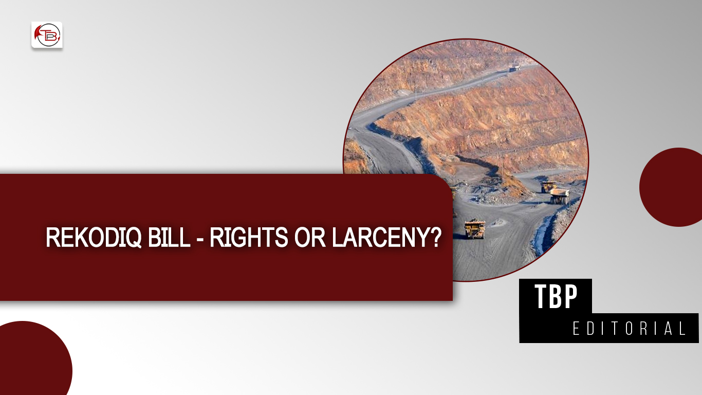 Rekodiq Bill - Rights or Larceny? - TBP Editorial | The Balochistan Post