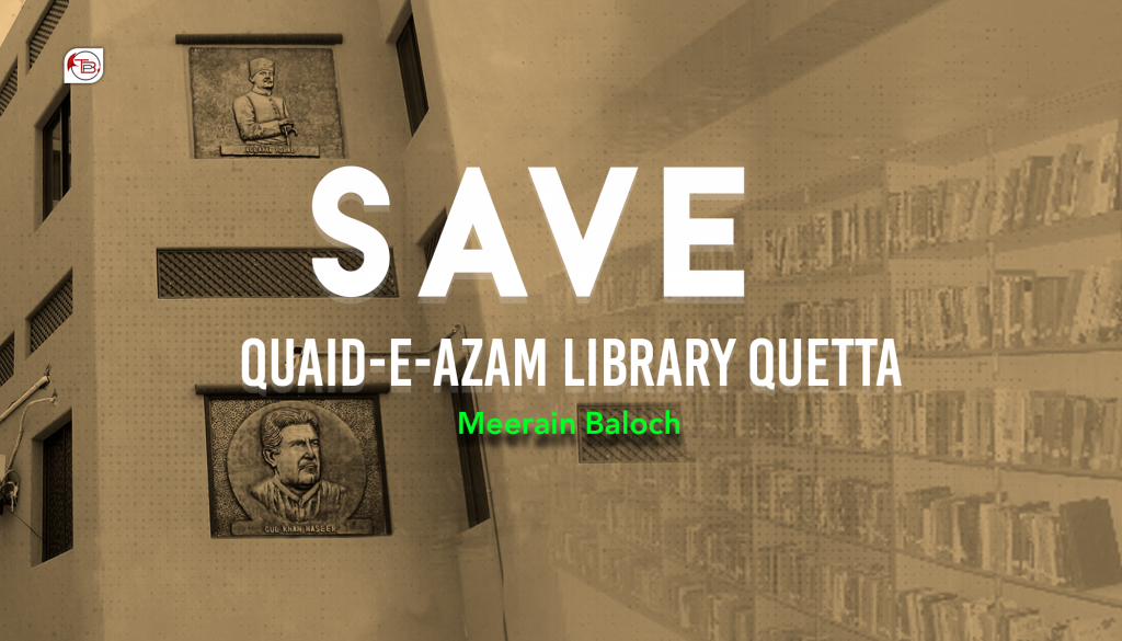 Save Quaid-e-Azam Library Quetta | The Balochistan Post