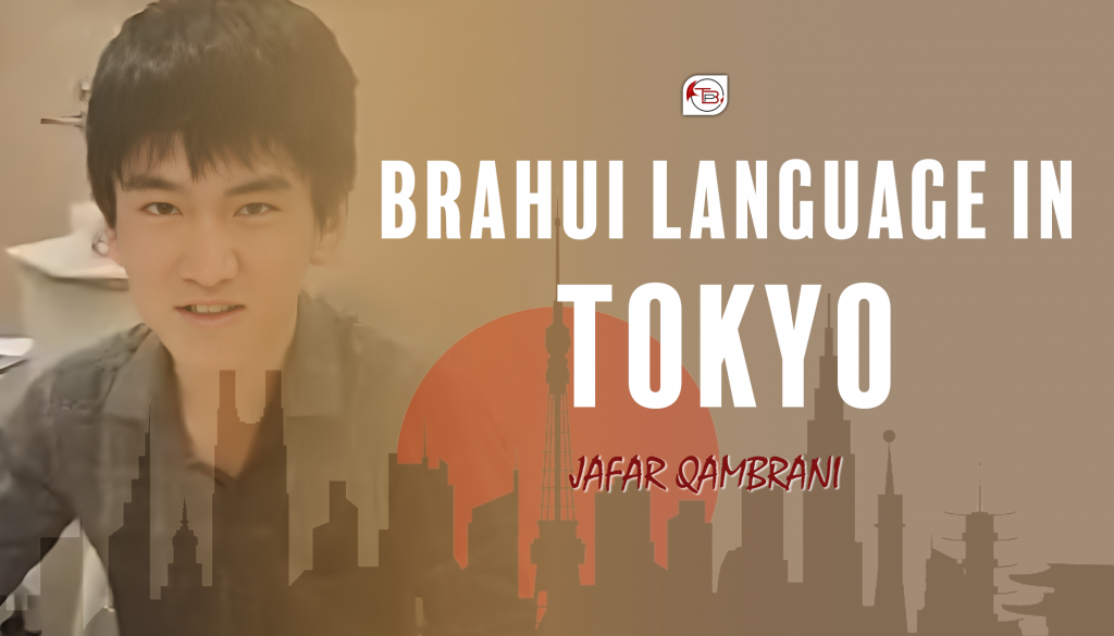 Brahui Language in Tokyo | The Balochistan Post