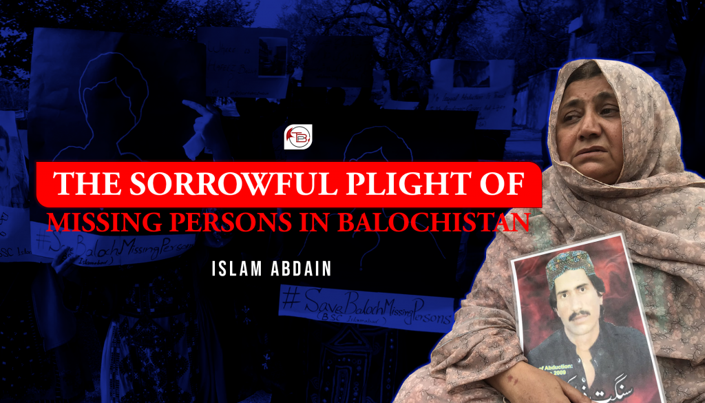 The Sorrowful Plight of Missing Persons in Balochistan | The ...