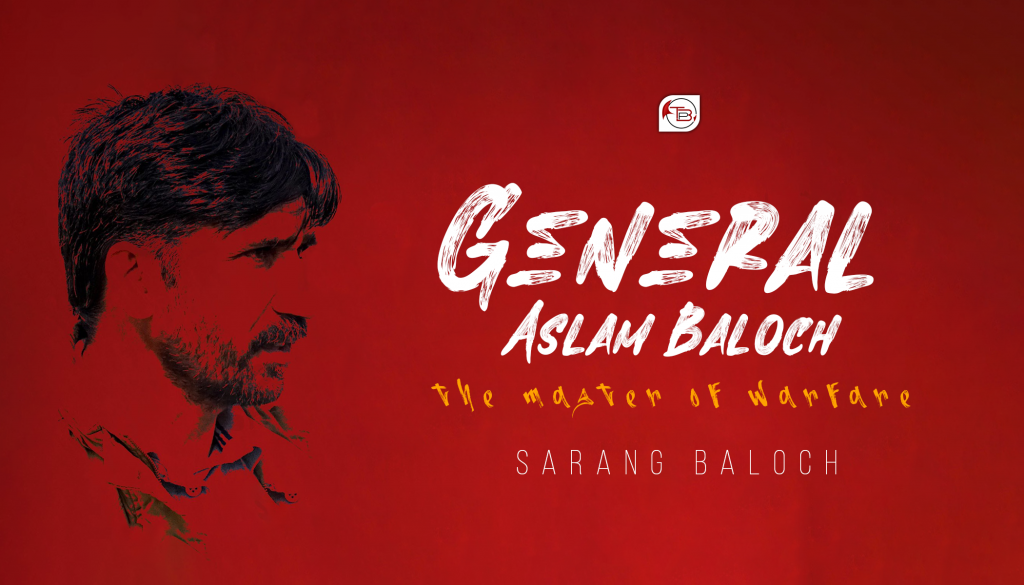 General Aslam Baloch, the master of warfare | The Balochistan Post