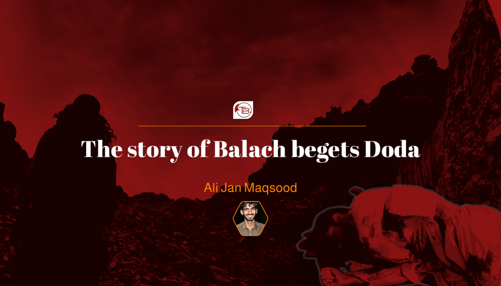 The Story of Balach Begets Doda | The Balochistan Post