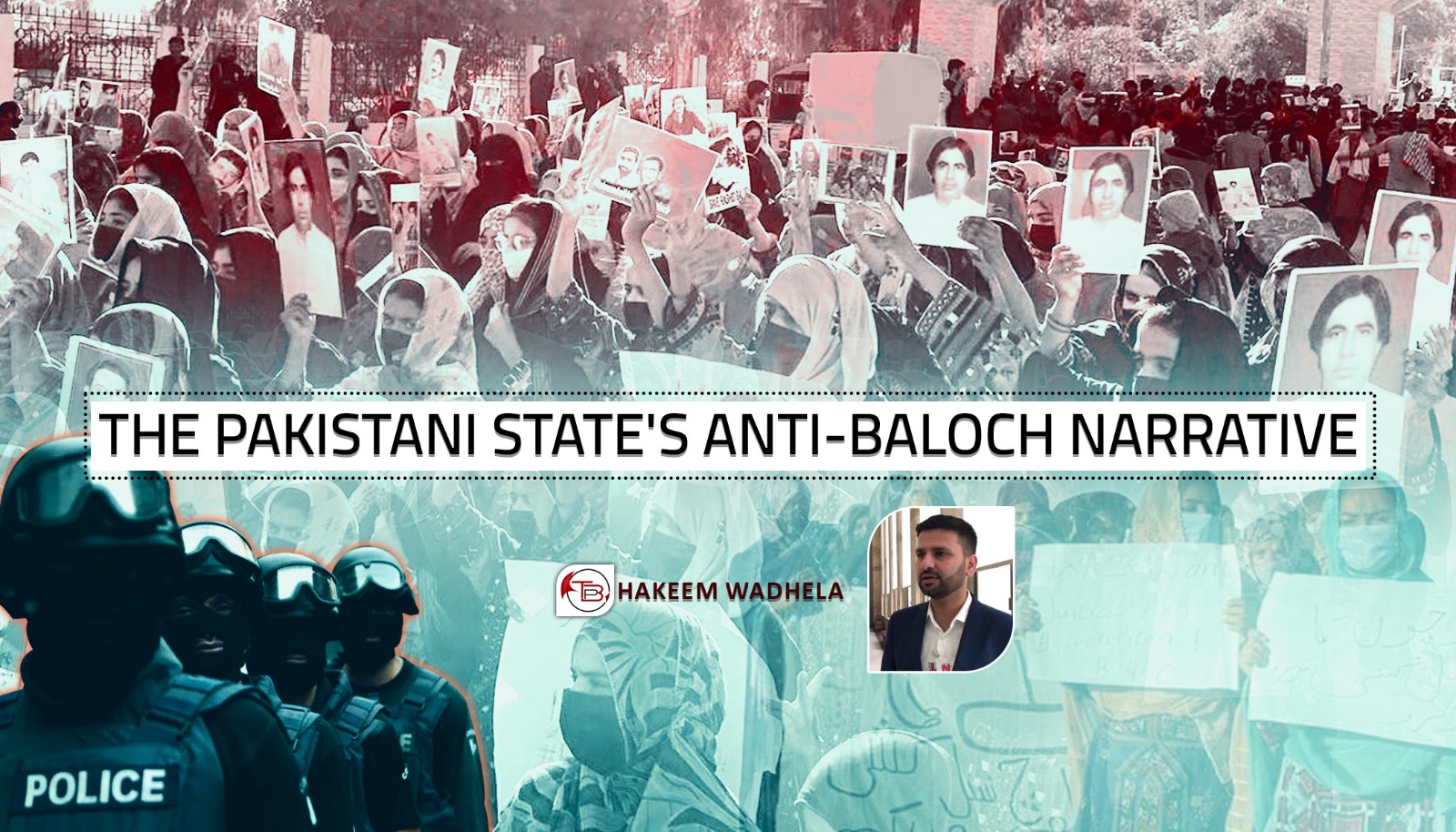 The Pakistani State's Anti-Baloch Narrative - Hakeem Wadhela | The ...