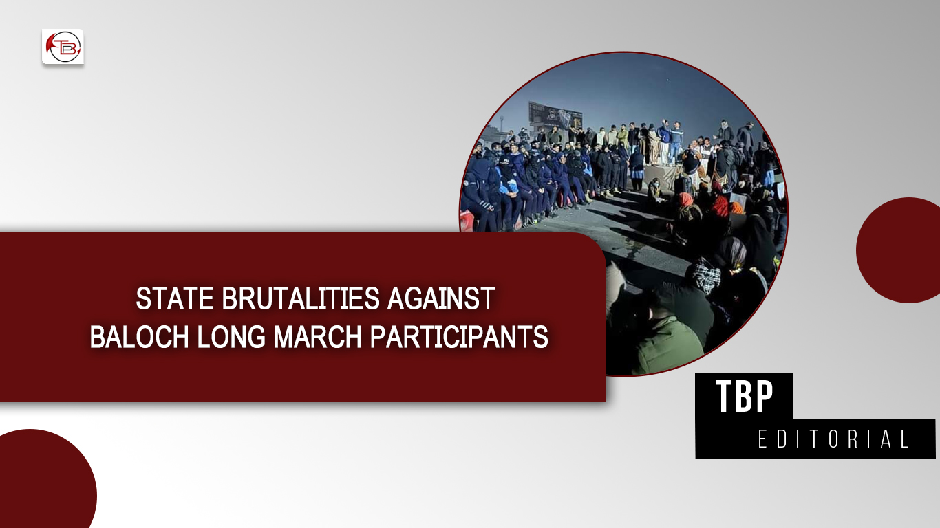 State Brutalities Against Baloch Long March Participants - TBP ...
