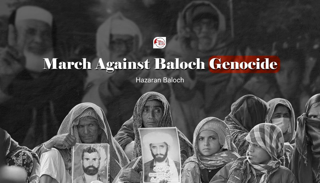 March Against Baloch Genocide - Hazaran Baloch | The Balochistan Post