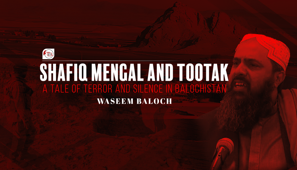 Shafiq Mengal and Tootak: A Tale of Terror and Silence in Balochistan ...