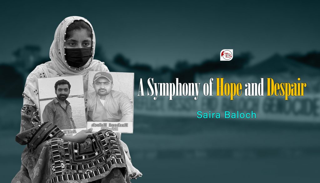 A Symphony of Hope and Despair - Saira Baloch | The Balochistan Post