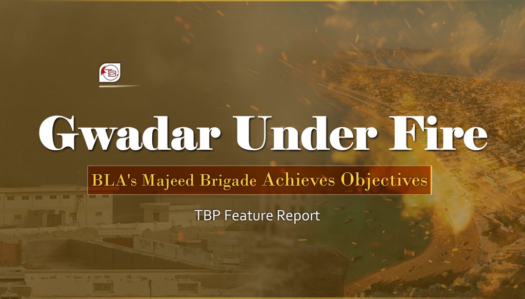 Gwadar Under Fire; BLA's Majeed Brigade Achieves Objectives -- TBP ...
