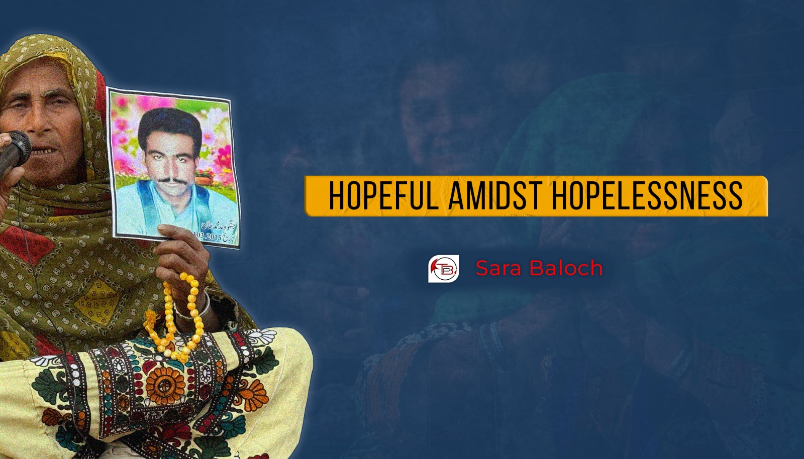 Hopeful Amidst Hopelessness -- Sara Baloch | The Balochistan Post