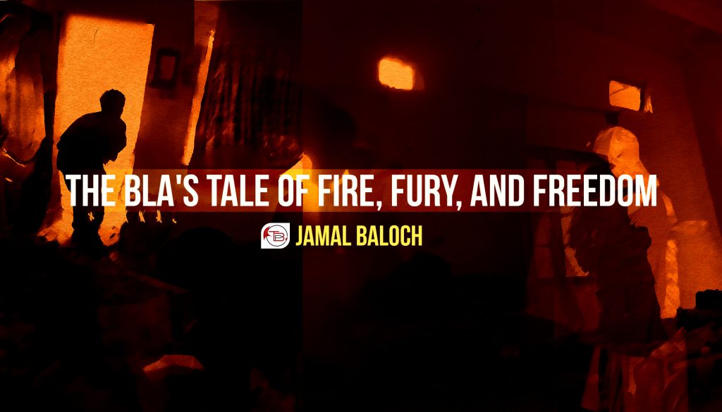 The BLA's Tale of Fire, Fury, and Freedom | The Balochistan Post