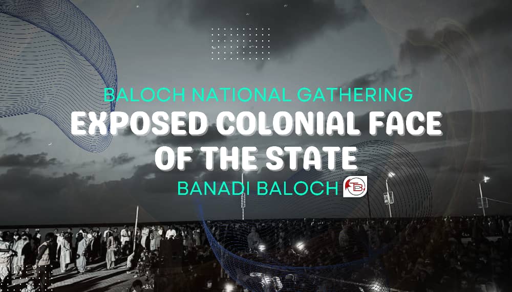 Baloch National Gathering Exposed Colonial Face of the State | The ...