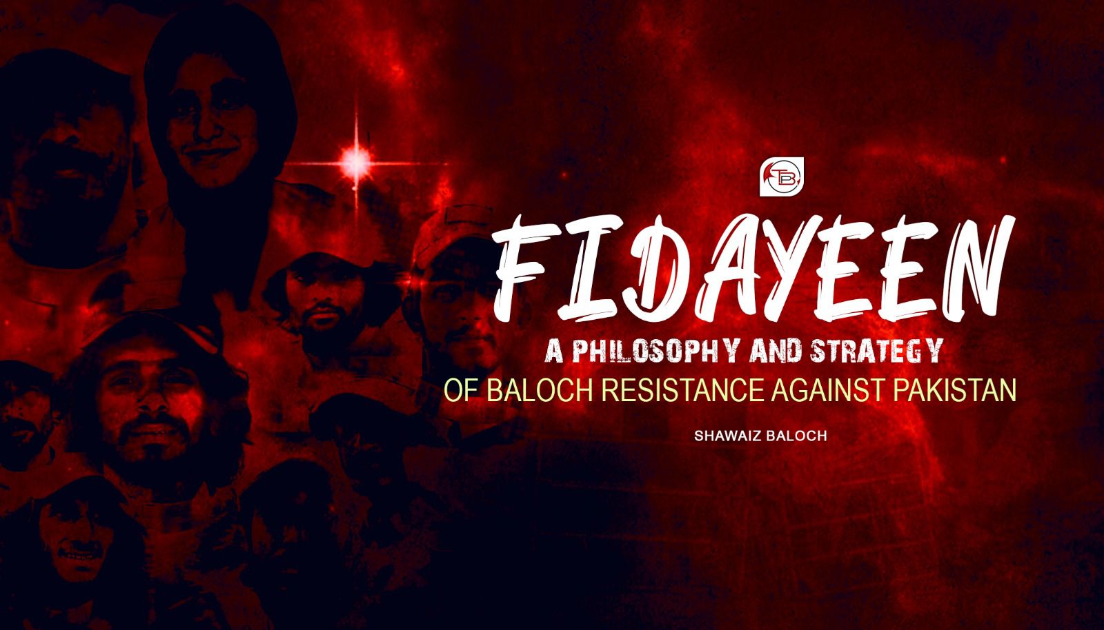 Fidayeen, A Philosophy and Strategy of Baloch Resistance Against ...