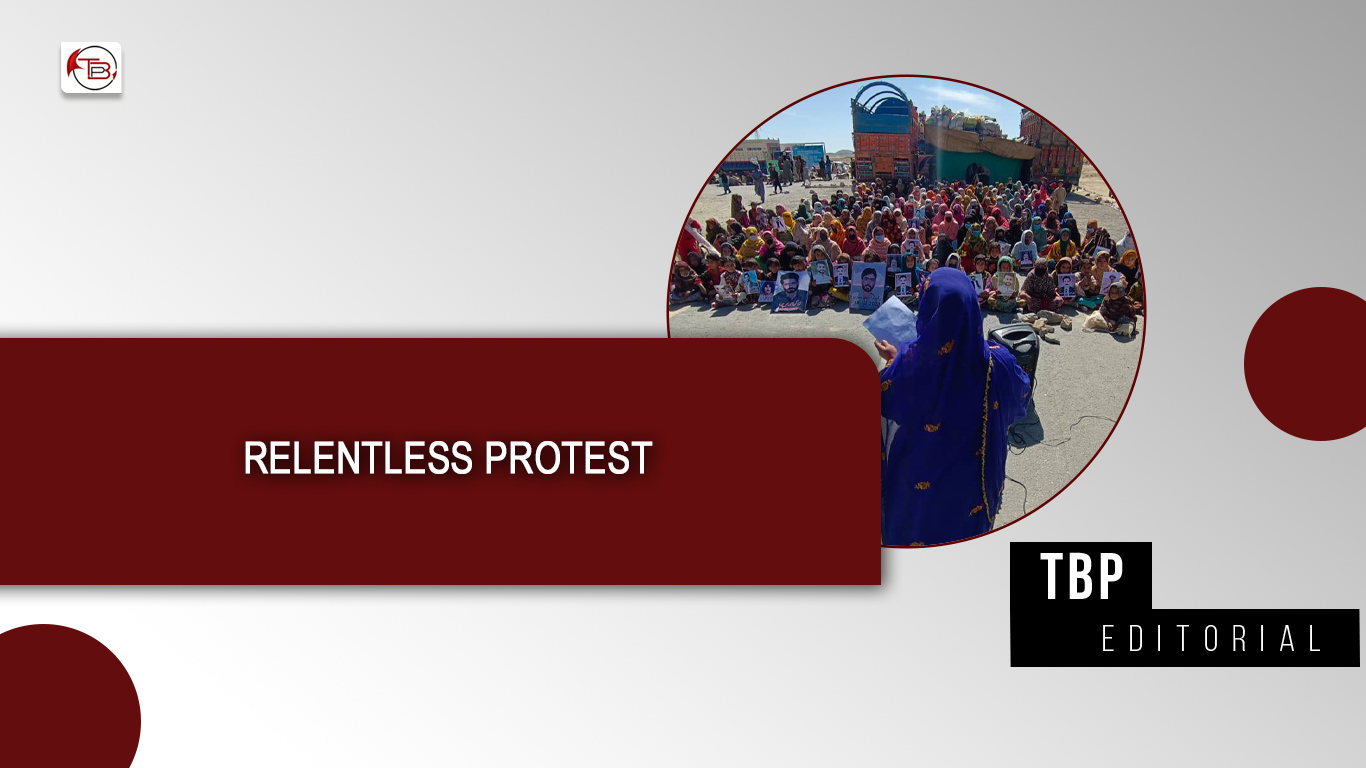 Relentless Protest -- TBP Editorial | The Balochistan Post