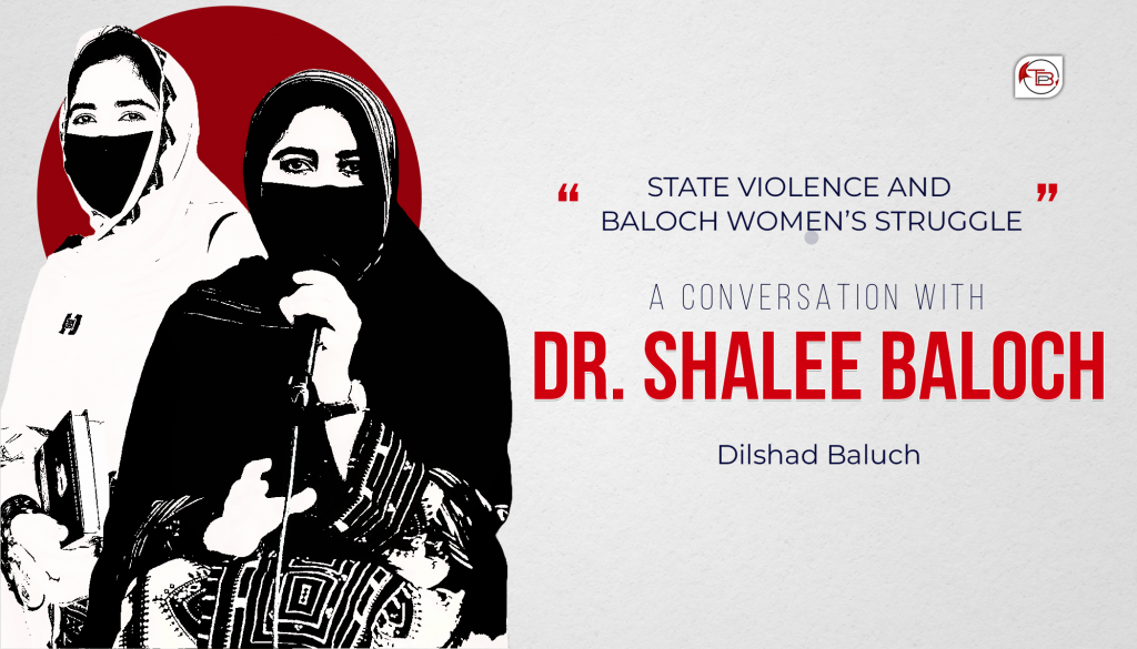 State Violence and Baloch Women’s Struggle: A Conversation with Dr ...