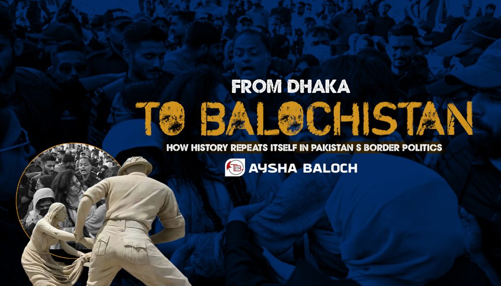 From Dhaka to Balochistan: How History Repeats Itself in Pakistan's ...