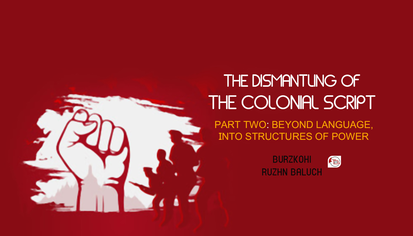The Dismantling of The Colonial Script, Part 2 -- Burz Kohi | The ...