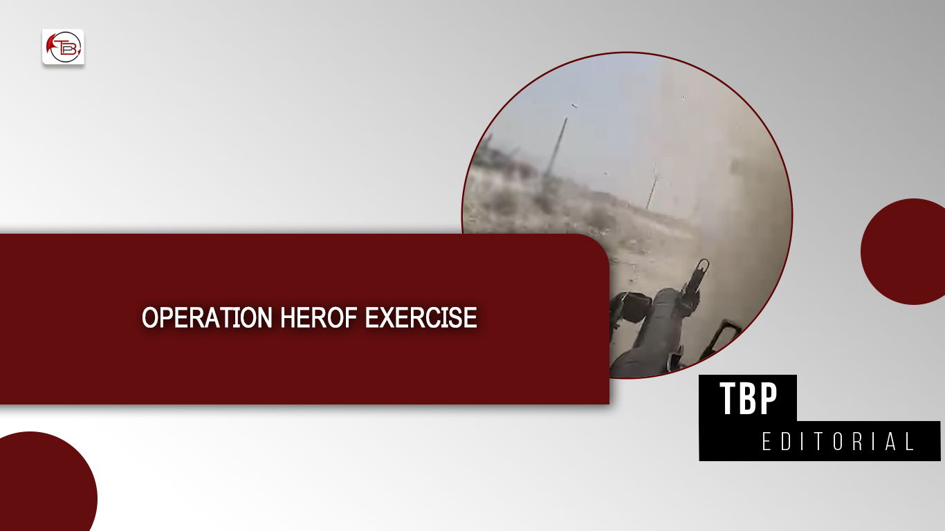 Operation Herof Exercise -- TBP Editorial | The Balochistan Post