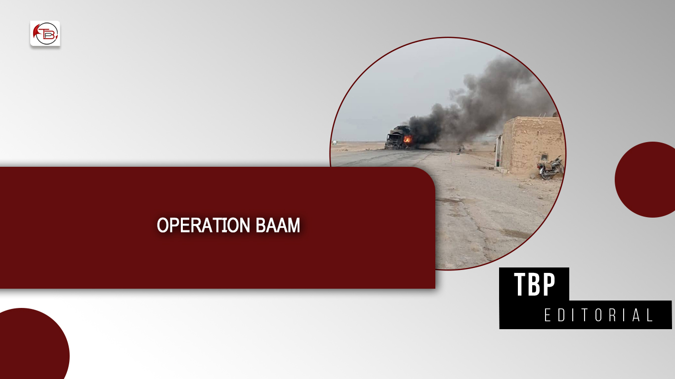 Operation Baam -- TBP Editorial | The Balochistan Post