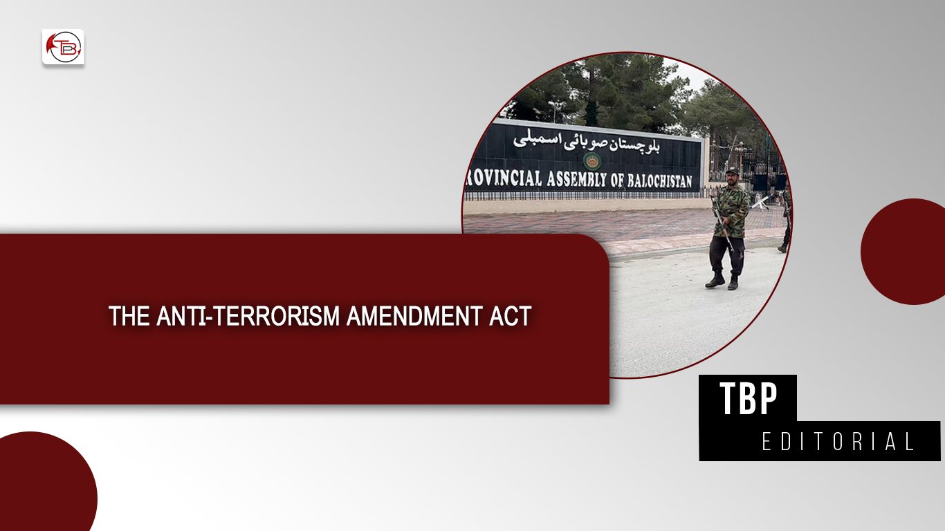 The Anti-Terrorism Amendment Act -- TBP Editorial | The Balochistan Post