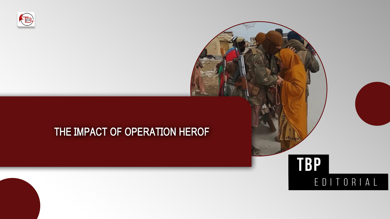 The Impact of Operation Herof -- TBP Editorial | The Balochistan Post